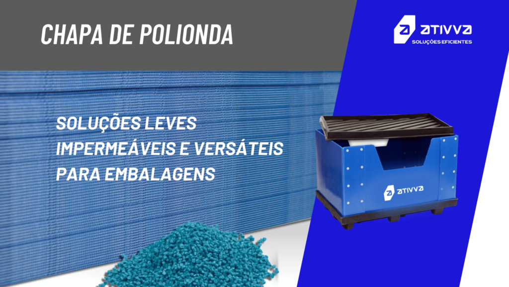 CHAPA DE POLIONDA – MATÉRIA PRIMA PARA EMBALAGENS - Ativva Soluções ...